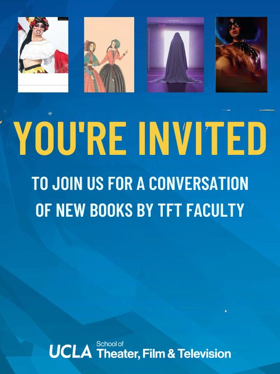 A Conversation of New Books By TFT Faculty - UCLA School of Theater, Film, and Television