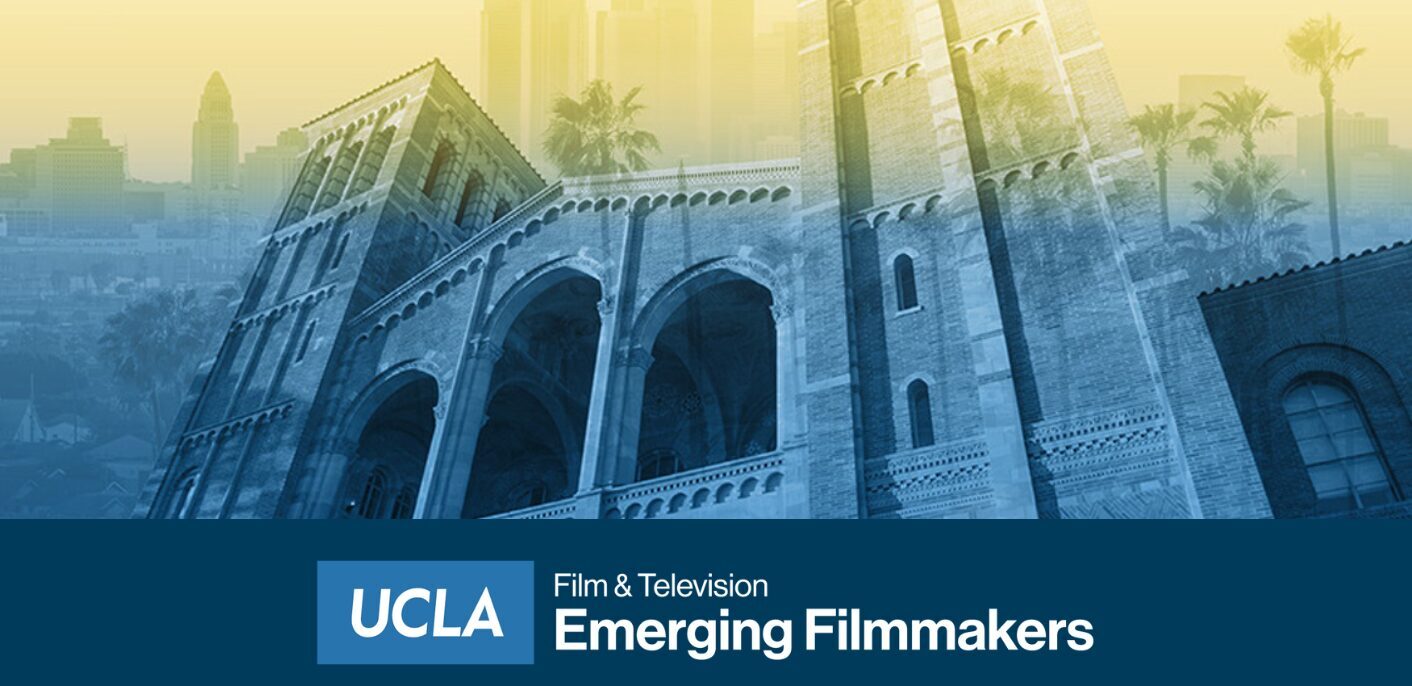 UCLA Emerging Filmmakers - UCLA School of Theater, Film, and Television